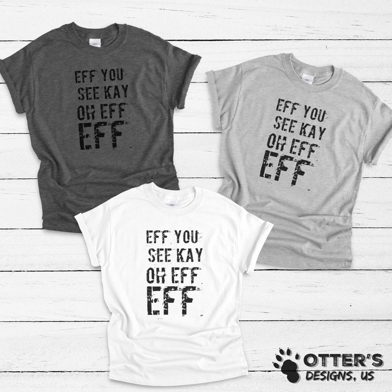 Eff You See Kay Oh Eff Eff Funny Shirts Sarcastic Shirt | Etsy