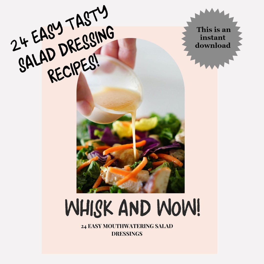 24 Easy Ingredient Made-from-scratch Salad Dressings That Will Elevate ...