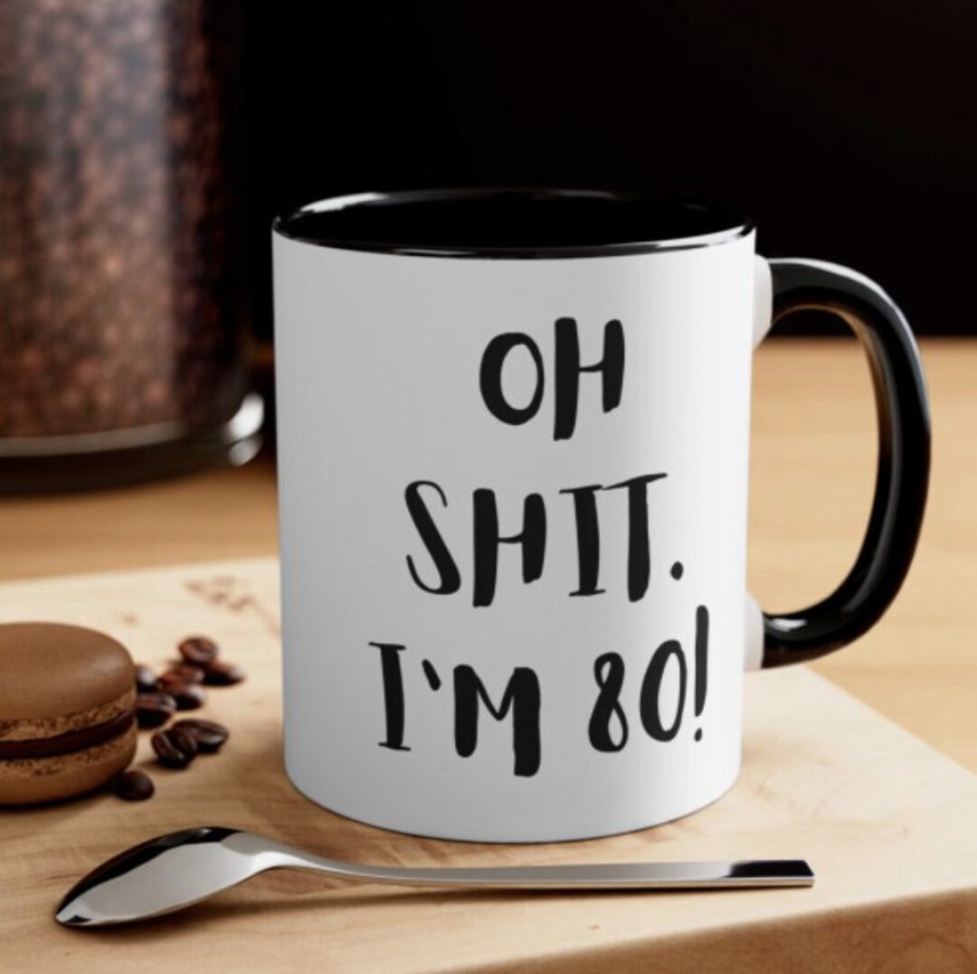 Custom Any Age Mug, 80th Birthdays Gift Mug Fun Birthday Party ...