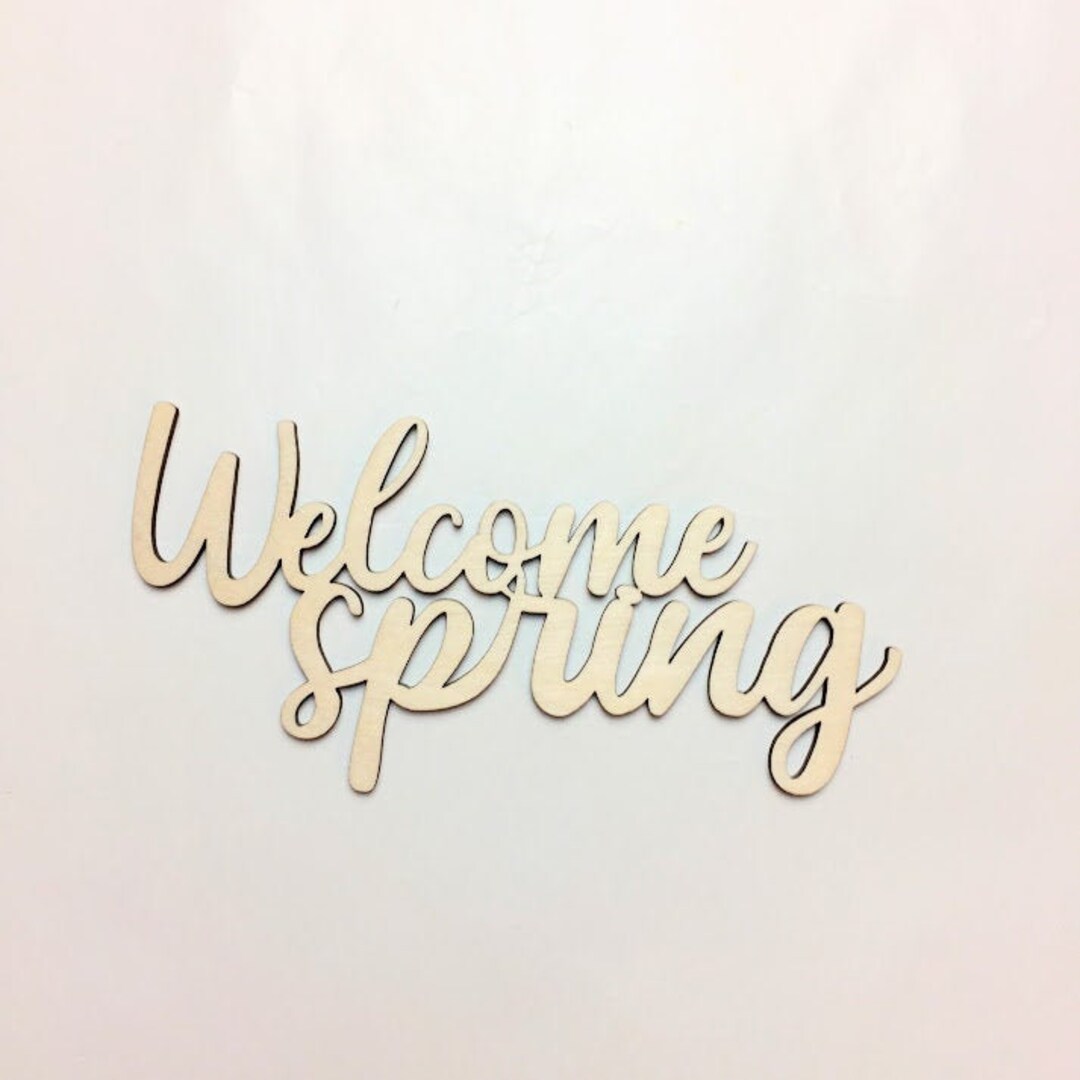 Welcome Spring Wood Sign, Multiple Sizes, Laser Cut, Holiday Wooden ...
