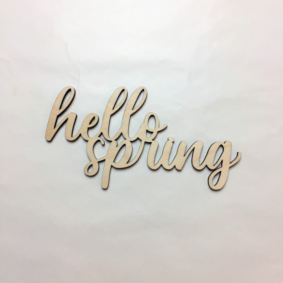 Hello Spring Wood Sign, Multiple Sizes, Laser Cut, Holiday Wooden ...