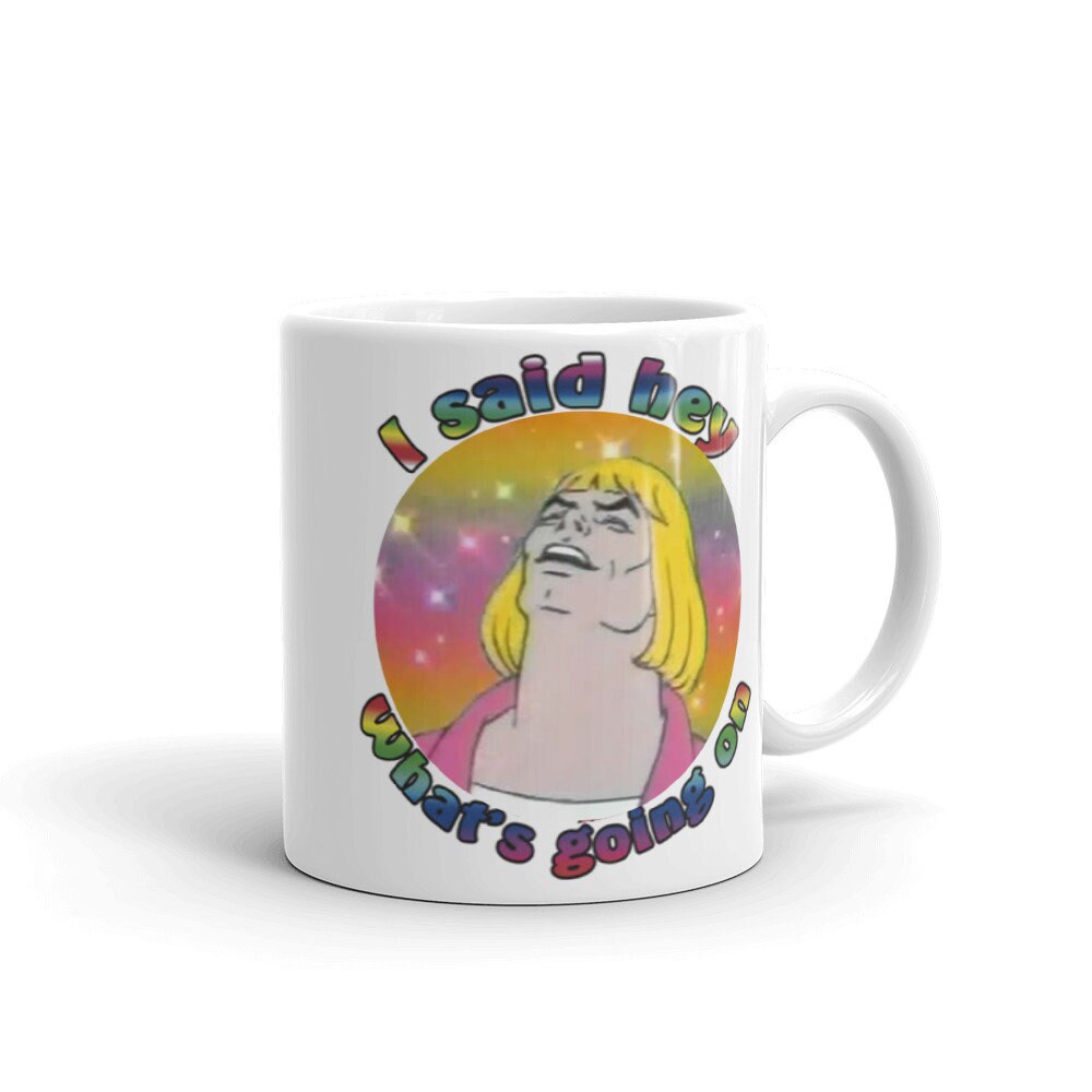 He-man Hey Yeah What's Going on Song Meme Coffee Mug Morning Tea - Etsy