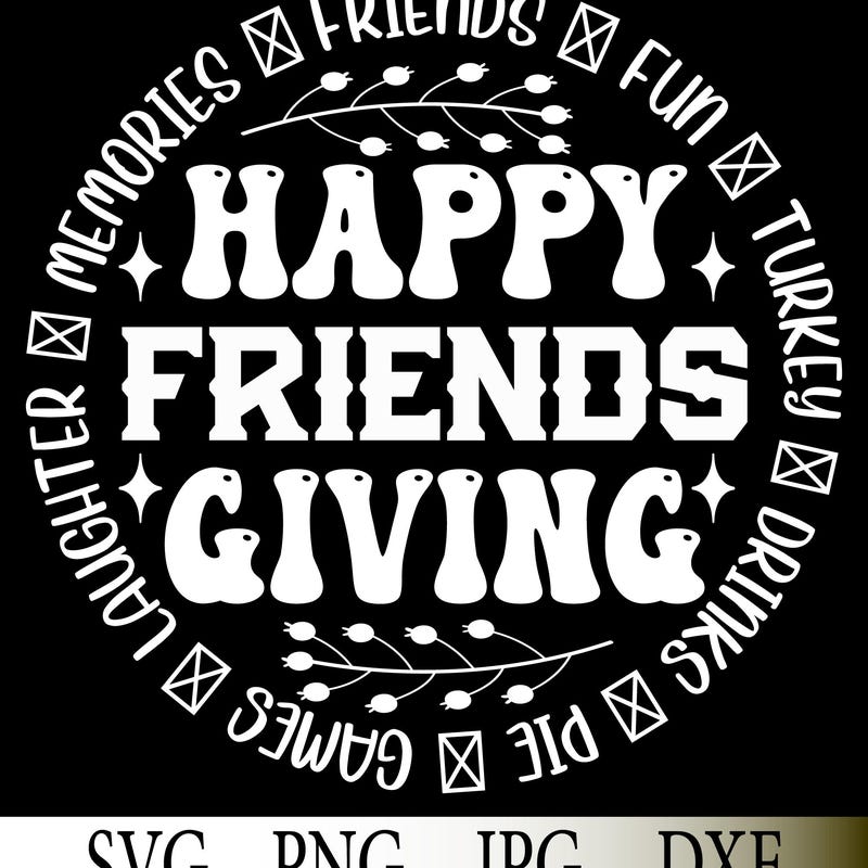 Friendsgiving Svg - Etsy