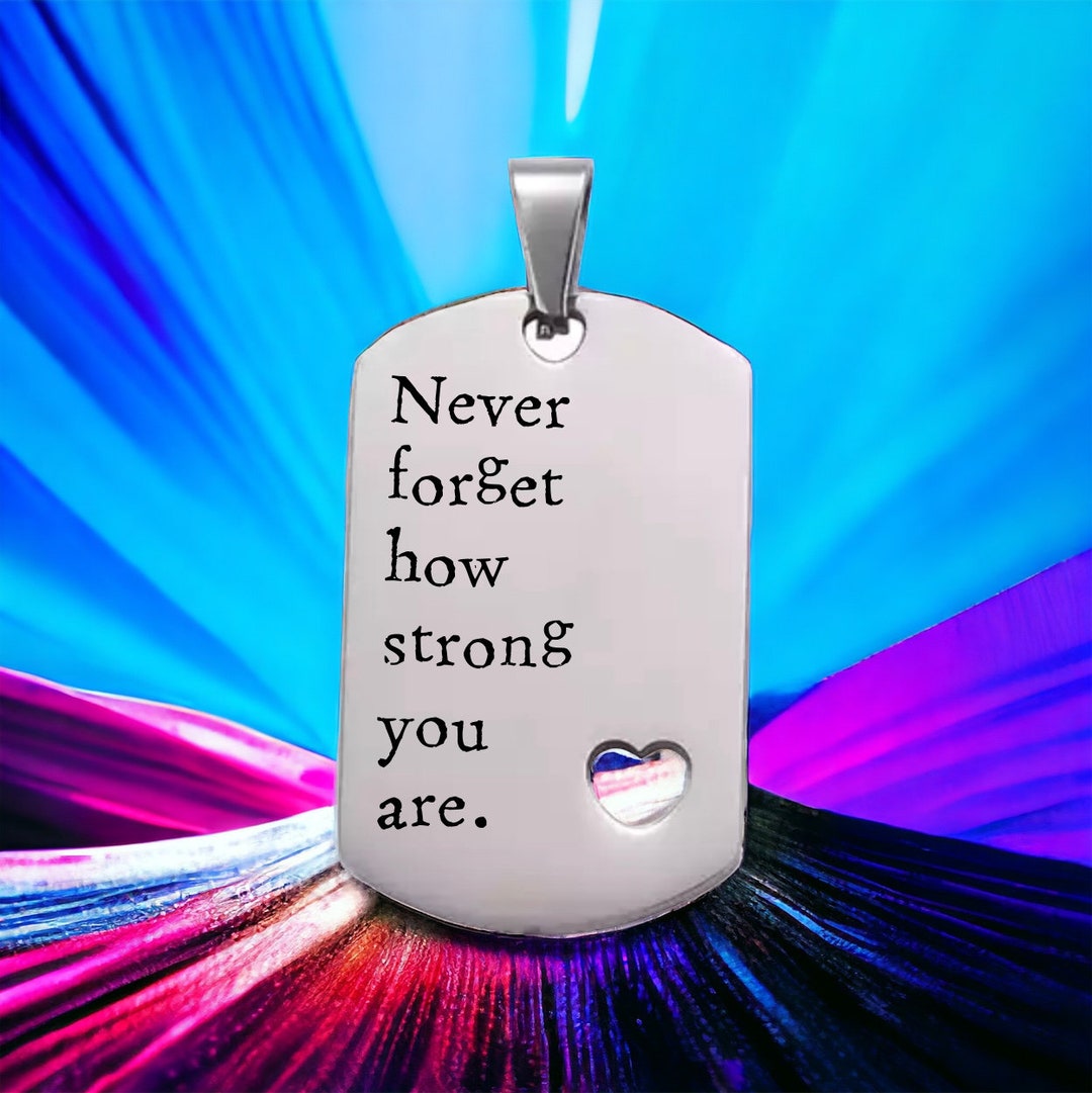 Never Forget How Strong You Are Motivational Keychain/dog-tag can Be ...