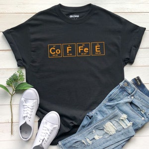 Coffee Periodic Table Tee, Elements Shirt, Caffeine Molecule, Chemist ...