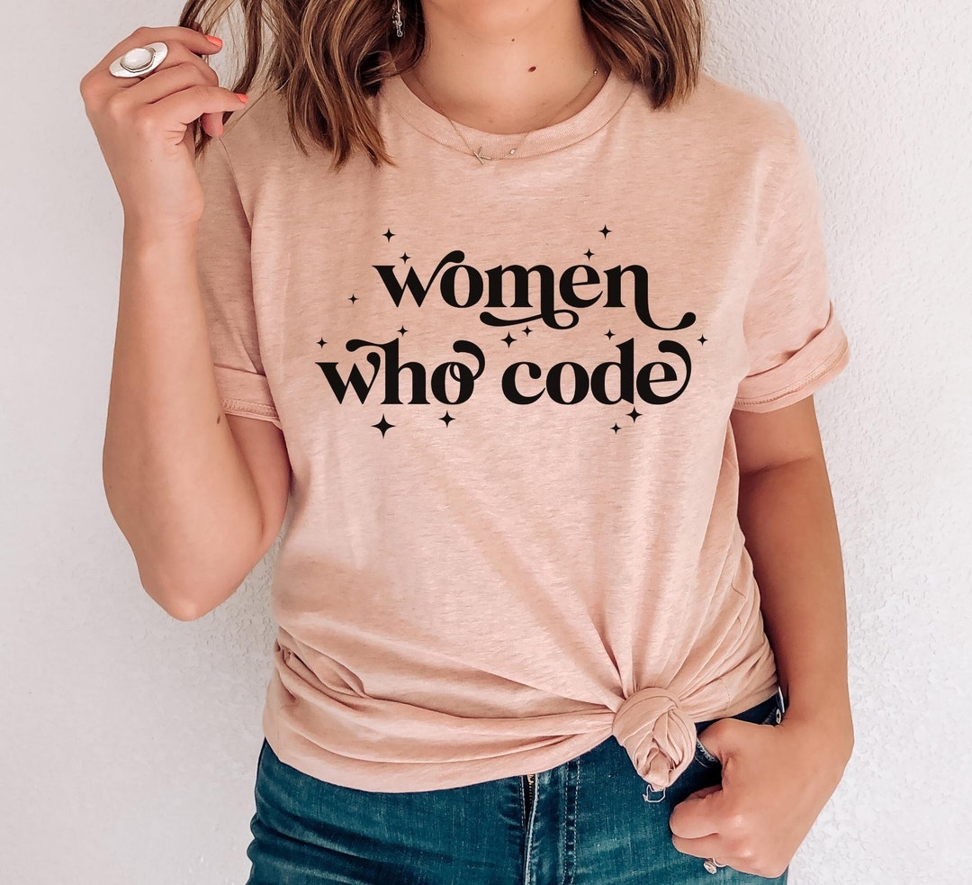 Women Who Code Shirt, Empowering Woman in Tech, Programming Geek T ...