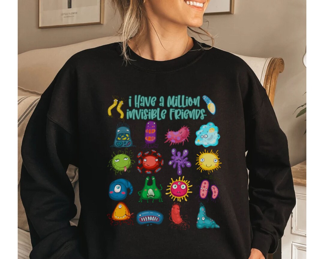 Funny Bacteria Sweatshirt, Gift for Biologist, Science Biology Teacher ...