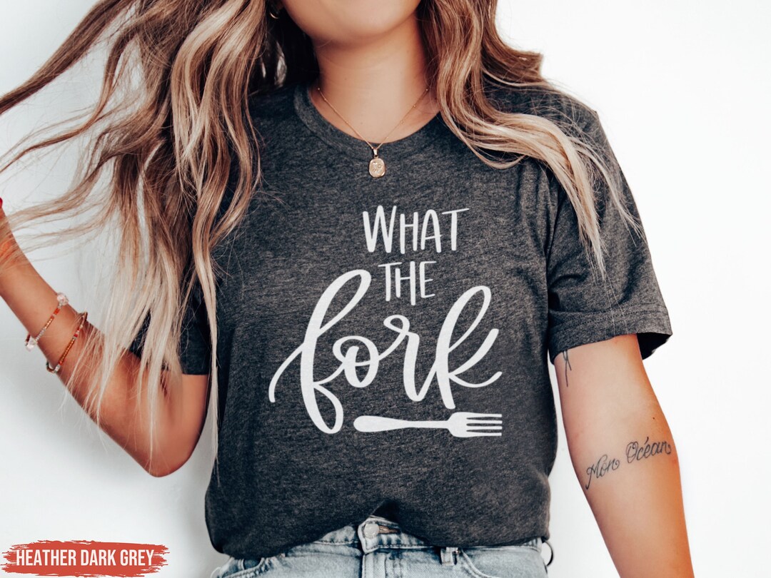 Funny What the Fork Shirt, Humorous Unisex Tee, Fork Pun Graphic Tee ...