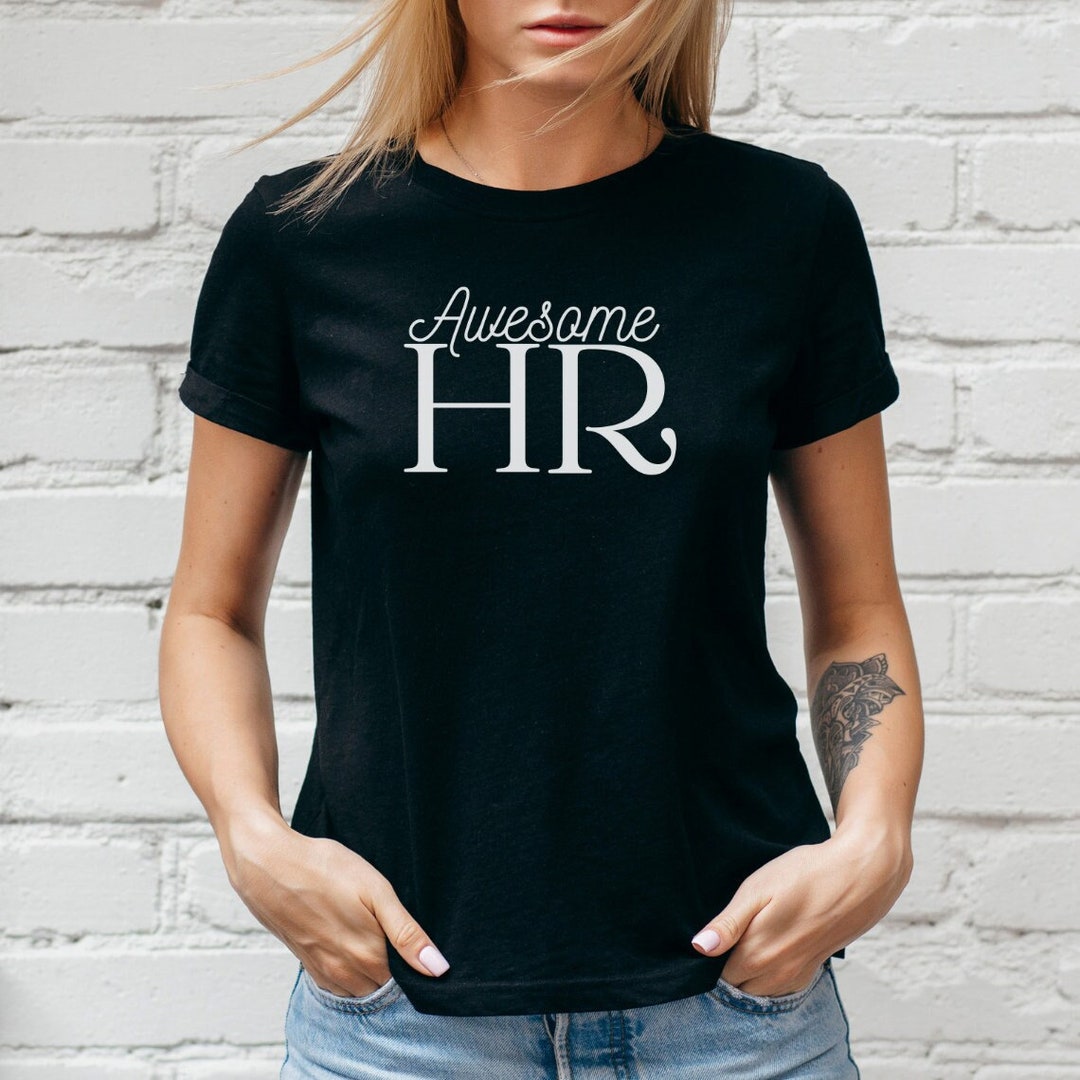 Awesome HR Shirt, Human Resources Appreciation Tee, HR Professional ...