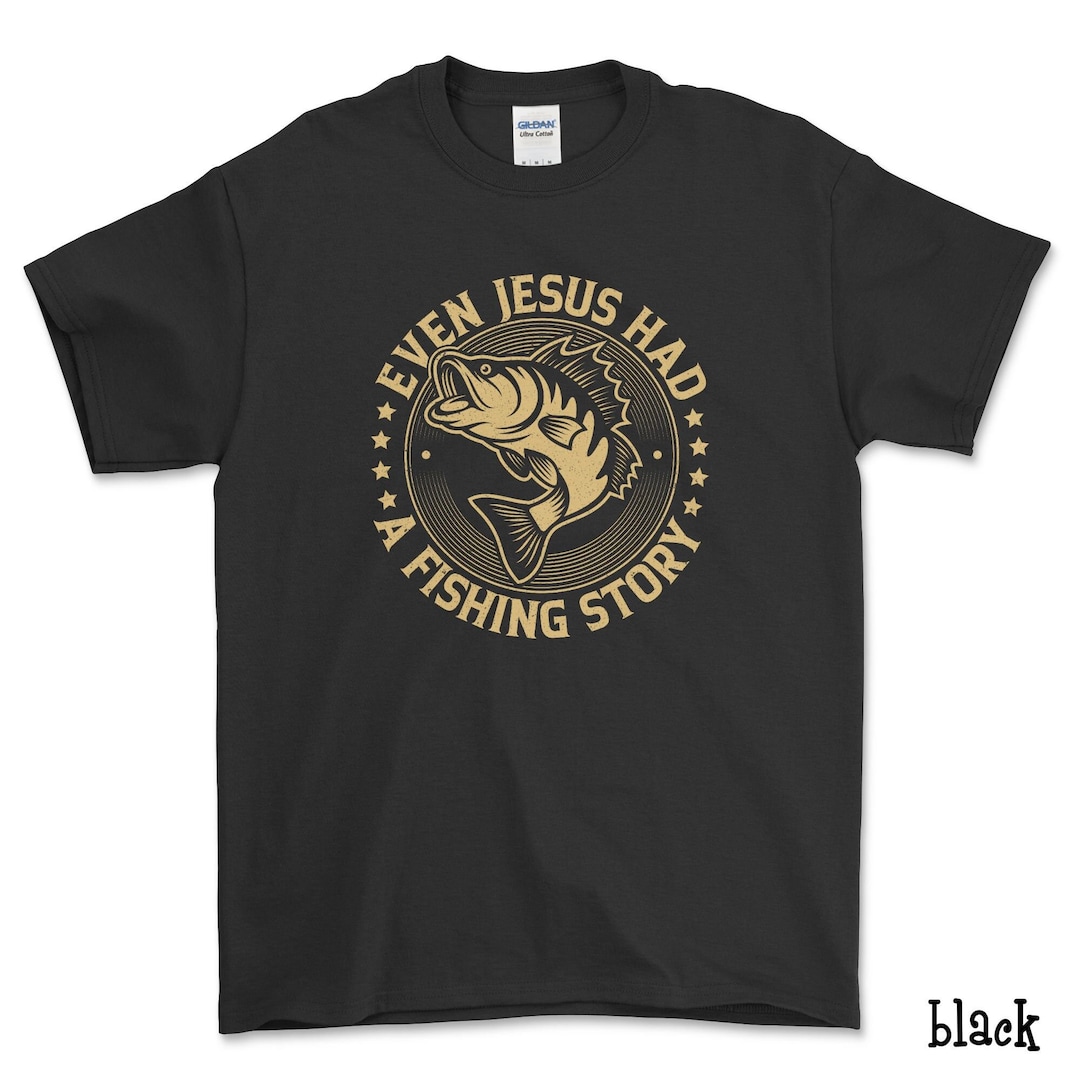 Jesus Fishing Story T Shirt, Christian Fisherman Tee, Funny Fishing ...
