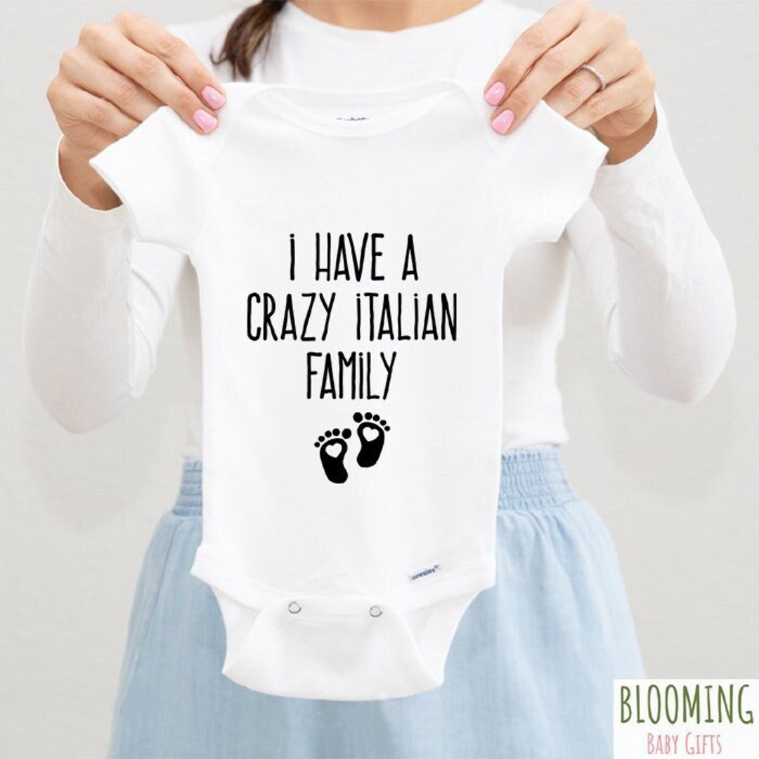 I Have A Crazy Italian Family Baby Bodysuit, Funny Italian Clothing ...
