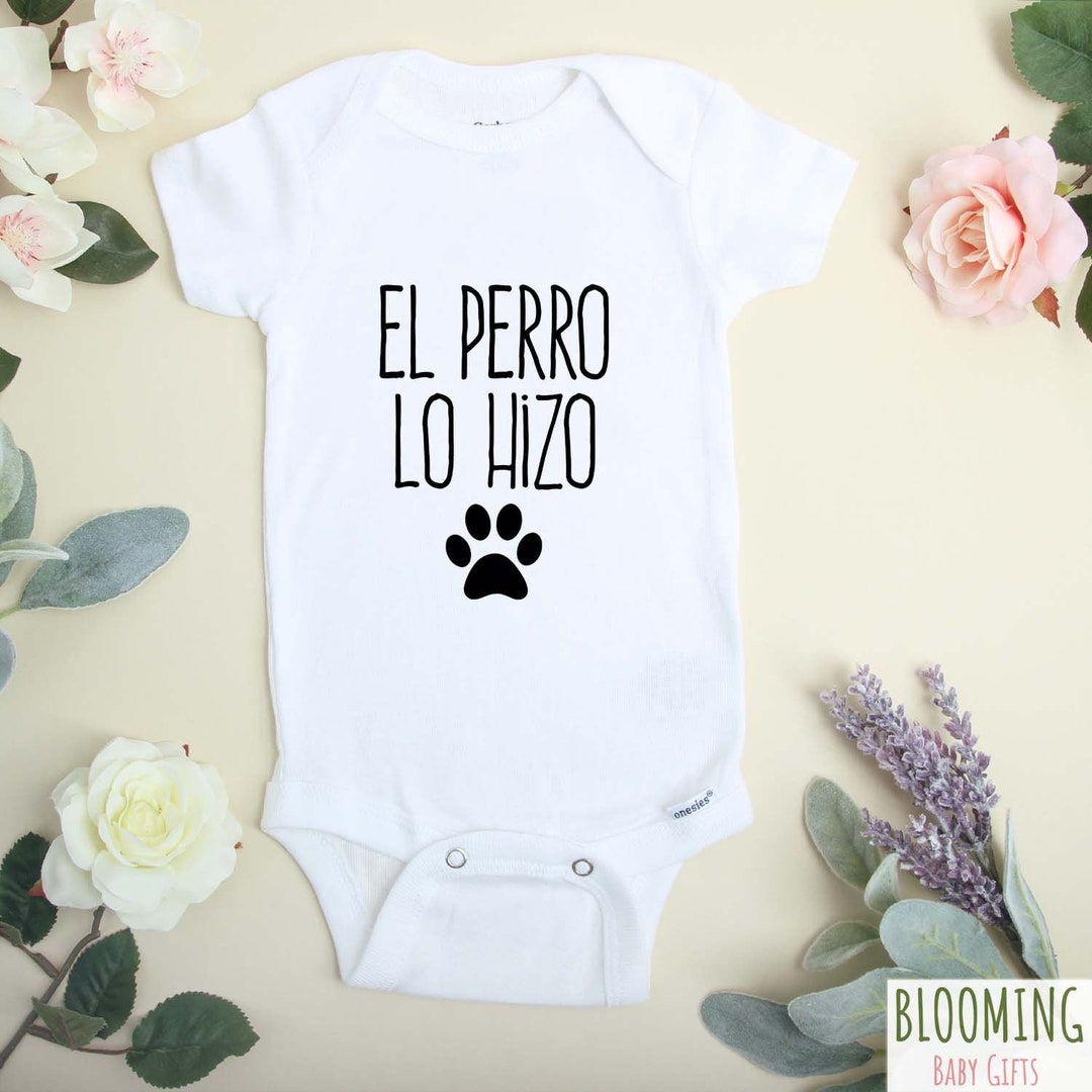 Funny Spanish Baby Bodysuit, El Perro Lo Hizo Spanish Baby Gift, Funny ...