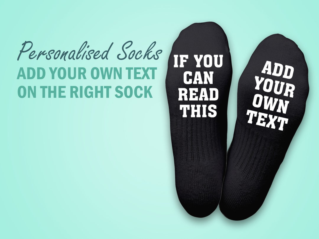 Personalised If You Can Read This - Custom Text Socks - Bottom of Socks ...