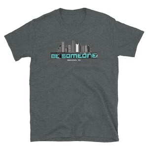 Be Someone. Houston Tx T-shirt. Unisex, Women, Men, Trending, Gift ...