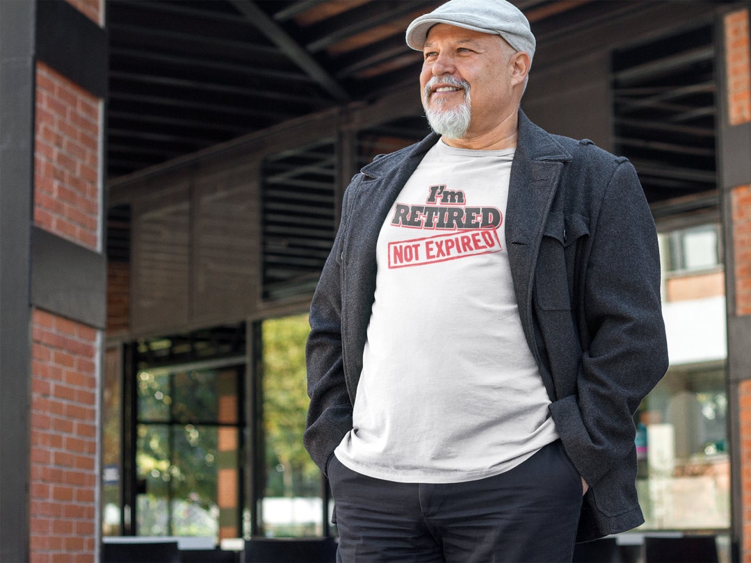 I'm Retired, Not Expired | Humorous | Unisex Adult T-shirt | Retirement ...