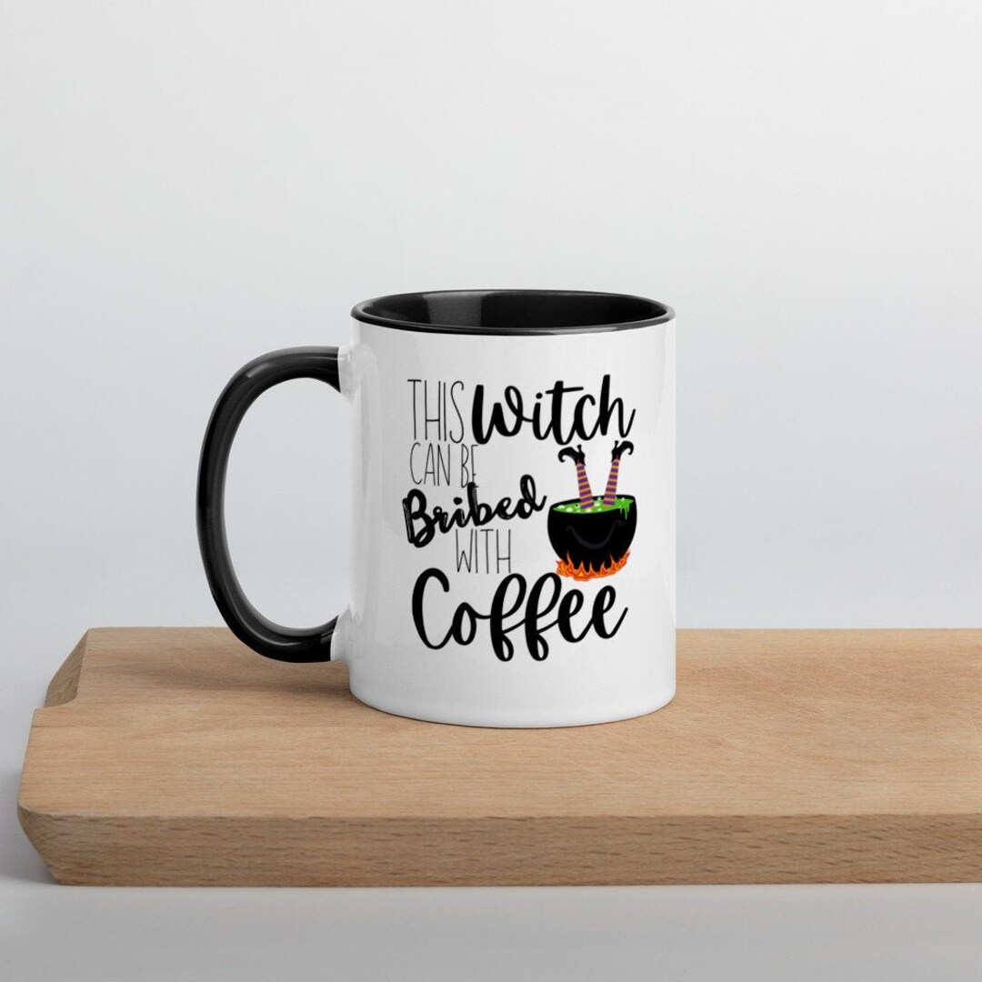 This Witch Can Be Bribed With Coffee, Witch Mug, Witch Cup, Witchy ...