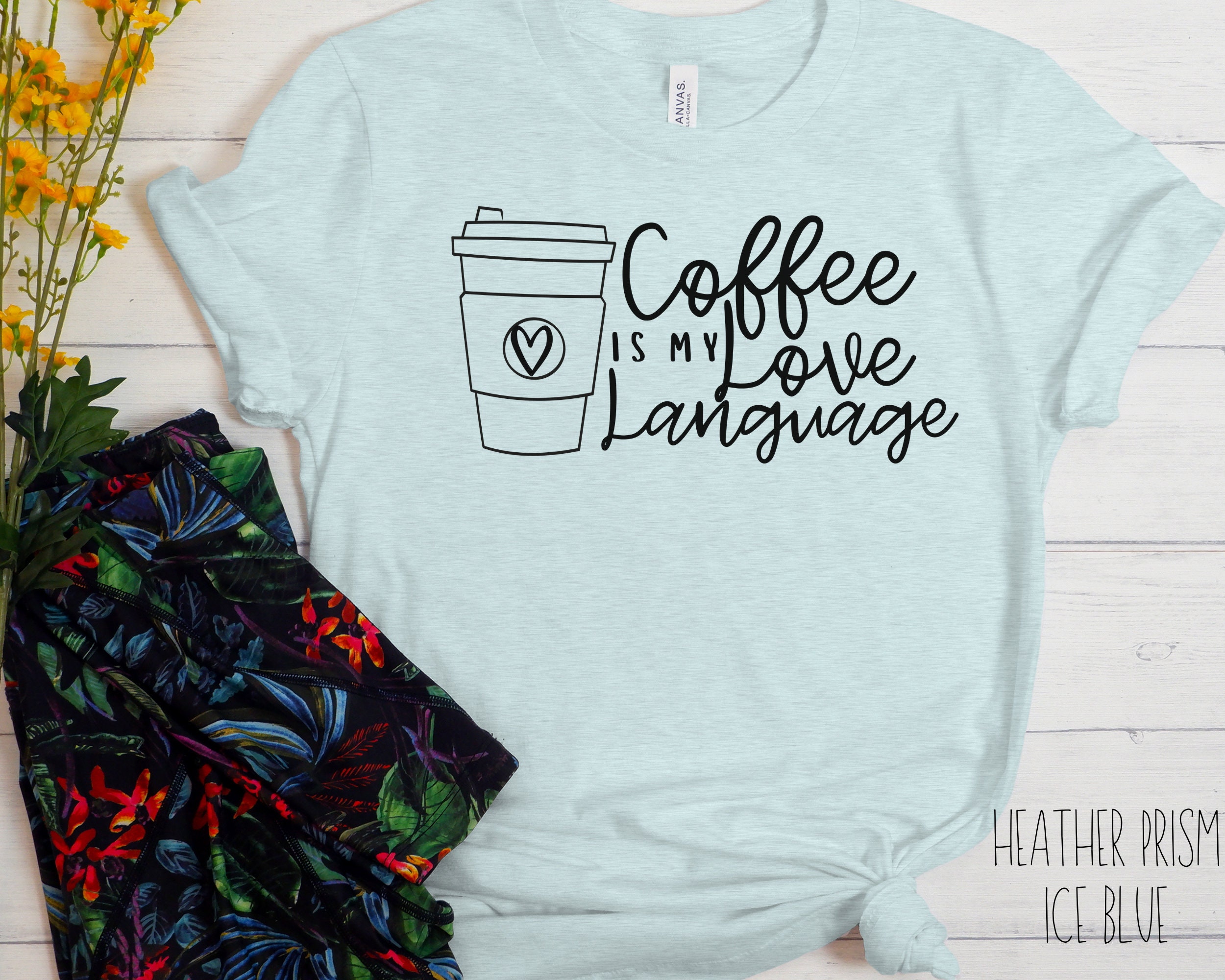 Coffee Is My Love Language Coffee Shirt Gifts About Coffee | Etsy