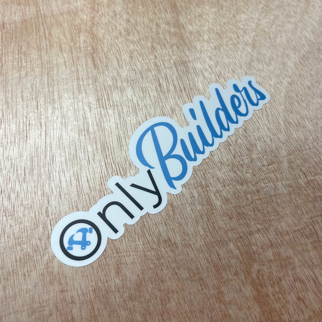 Only Builders - Parody Sticker - Funny Meme Bumper Sticker - Etsy