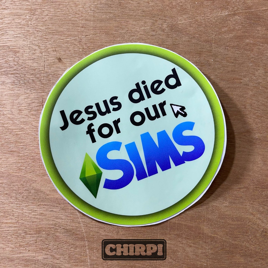 Jesus Died for Our SIMS - Bumper Sticker - Decal - Etsy