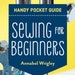 Sewing for Beginners a Handy Pocket Guide Compiled by Annabel Wrigley for C&T Publishing - Etsy