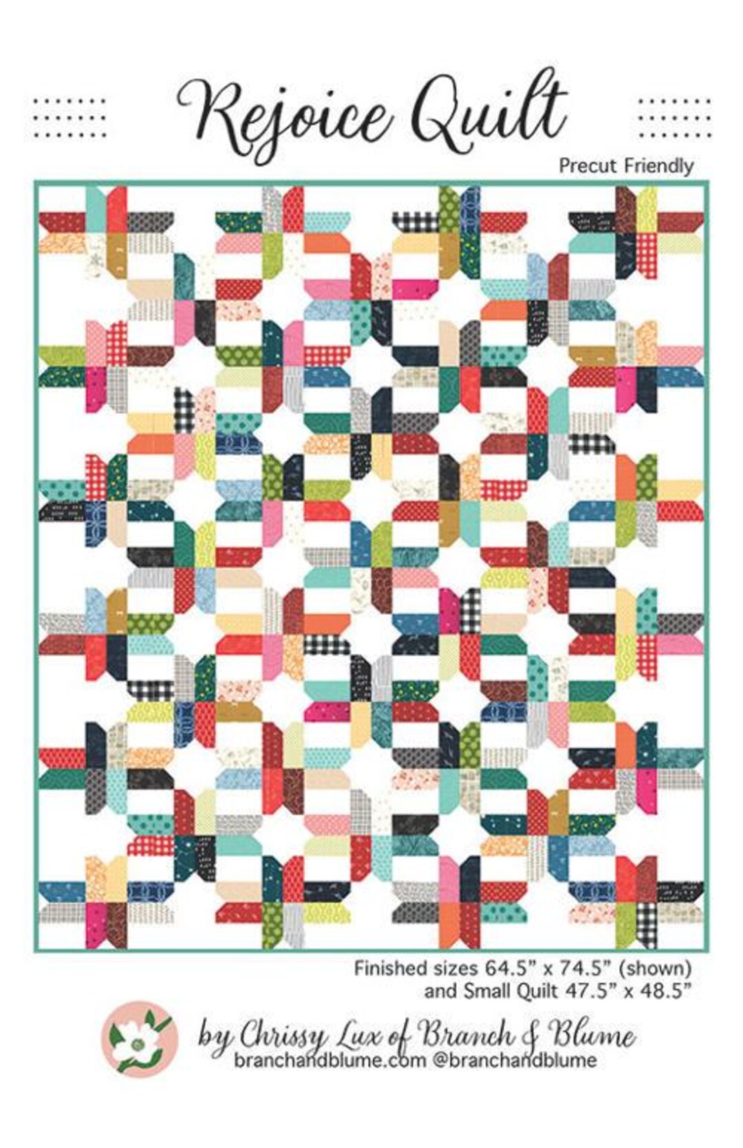 Rejoice Quilt Pattern by Chrissy Lux of Branch & Blume. 64.5 X 74.5 ...