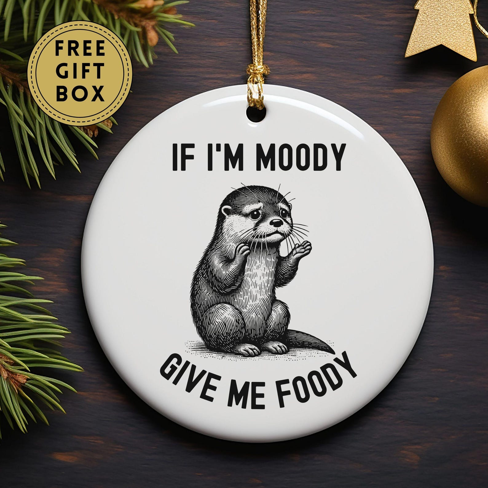 If I'm Moody Give Me Foody Christmas Ornament, Funny Otter Ornament ...