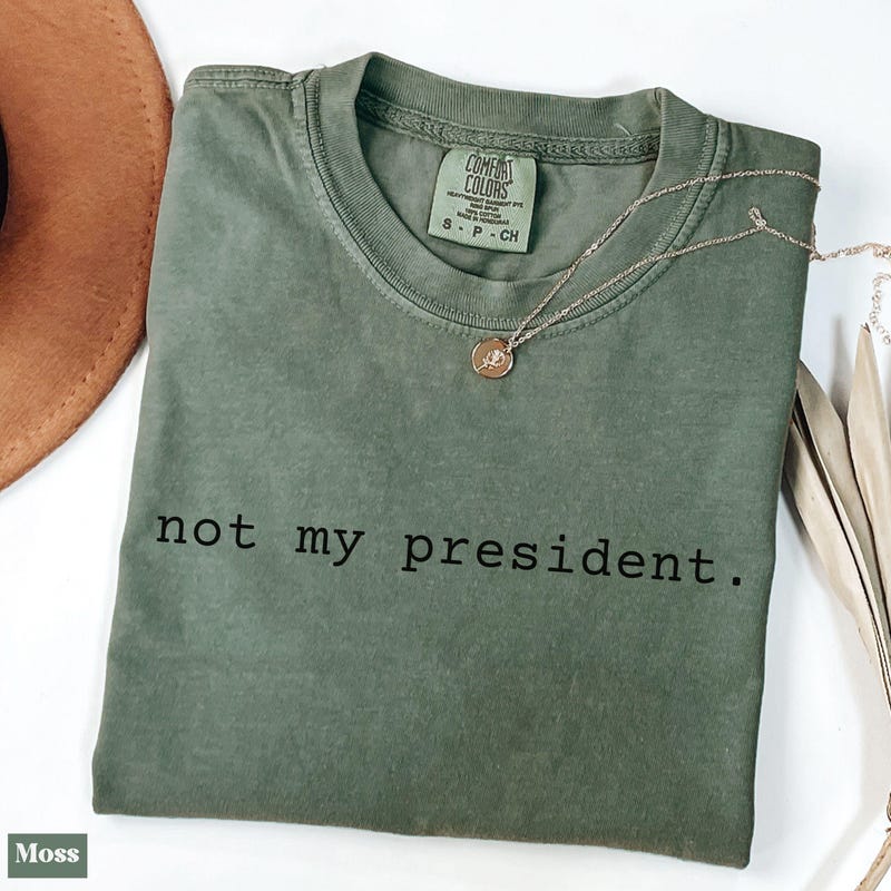 Not My President Shirt - Etsy