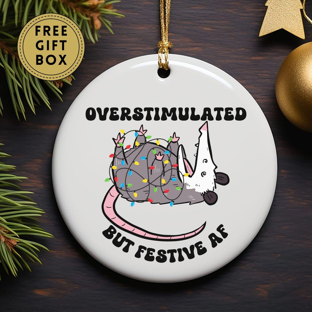 Overstimulated but Festive AF Ornament, Funny Ornament, Funny Possum ...