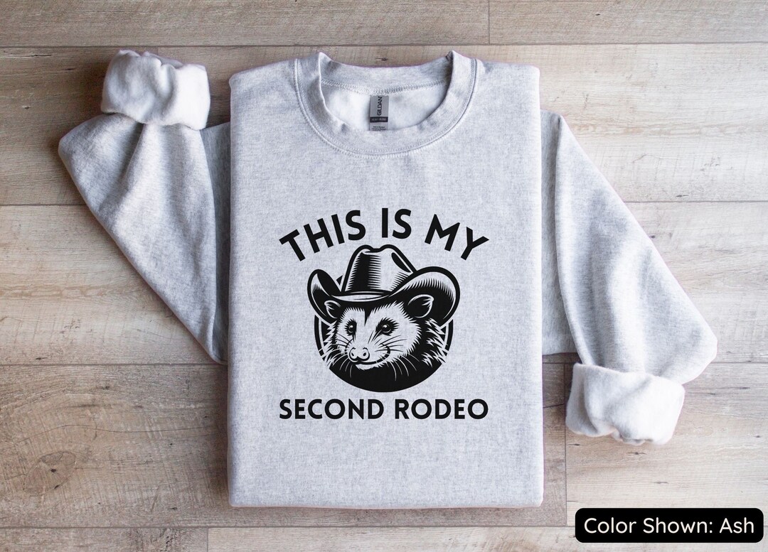 Funny Opossum Crewneck Sweatshirt, This is My Second Rodeo, Possum Western Shirt, Unisex Funny ...