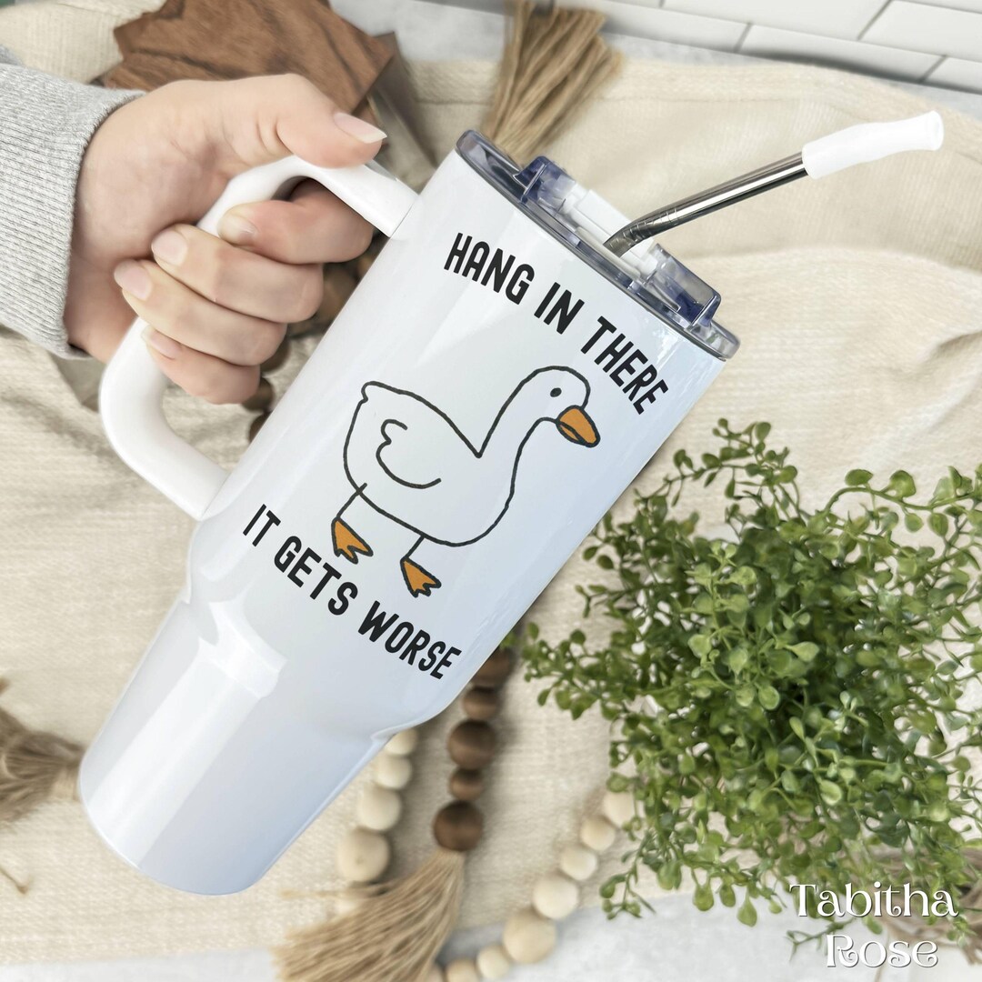 Hang in There It Gets Worse Tumbler, 40oz Stainless Steel Cup, Funny ...