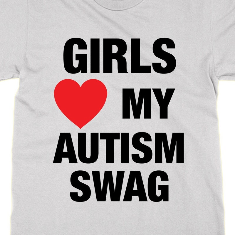 Girls Love My Autism Swag - Etsy