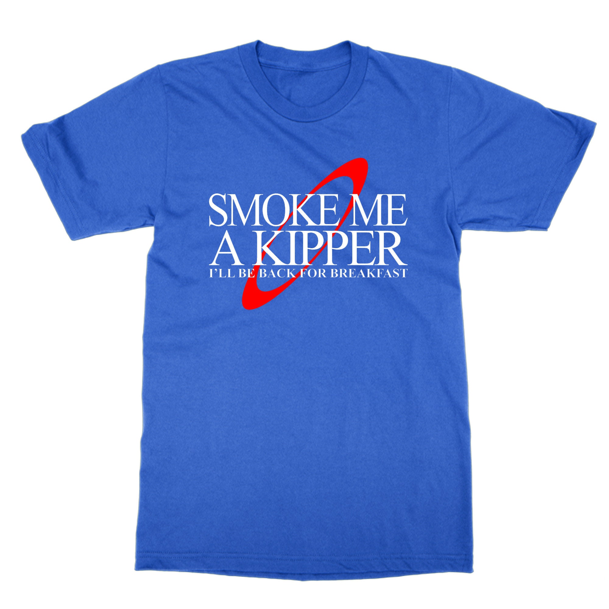 Smoke Me a Kipper T-shirt, Red Dwarf British Comedy Tee - Etsy UK