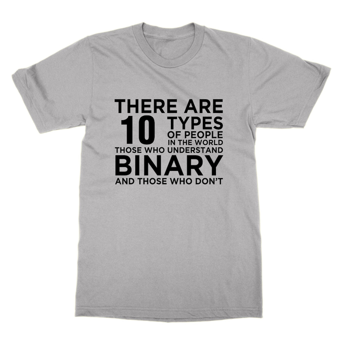There Are 10 Types of People Who Understand Binary T Shirt, Funny Joke ...
