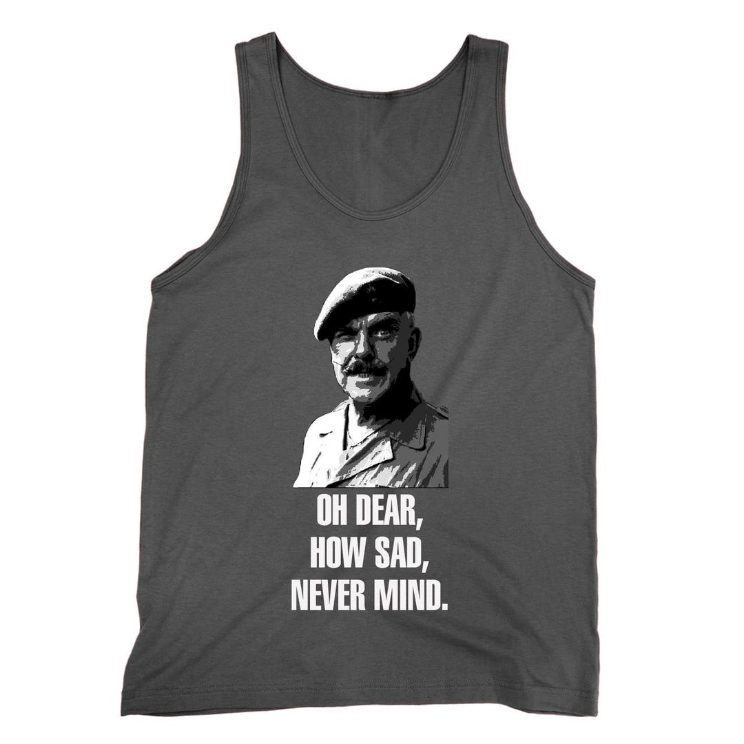Oh Dear How Sad Never Mind Vest - It Ain't Half Hot Mum Fan Gift - Etsy