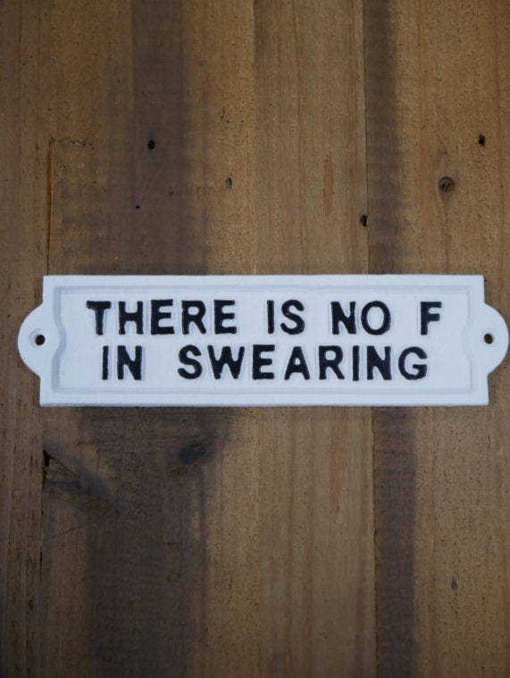 Cast Iron Sign There is No F in Swearing Funny Rude Humorous - Etsy UK