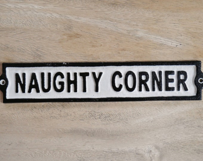 Naughty Corner Cast Iron Sign Funny Rude Humorous Saying Vintage Indoor ...