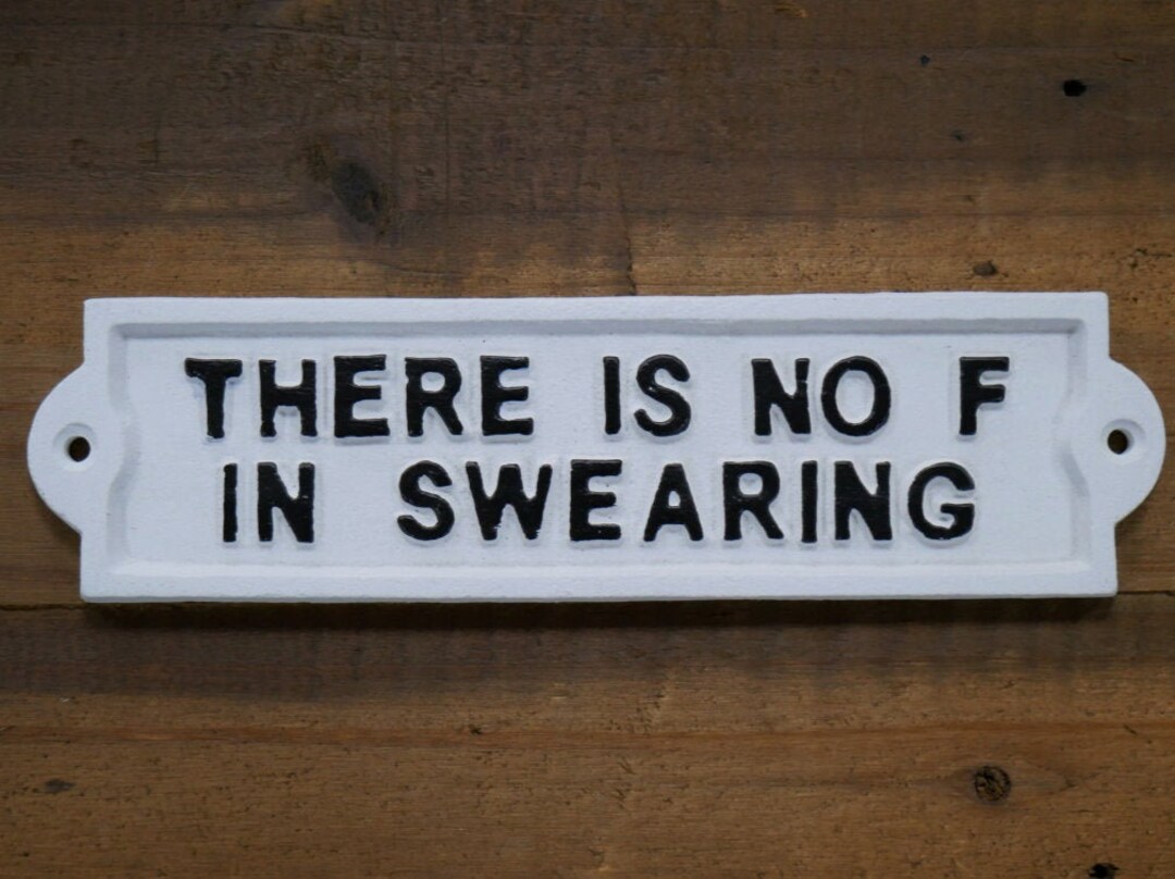 Cast Iron Sign There is No F in Swearing Funny Rude Humorous Saying ...