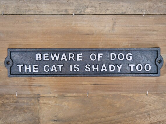 Cast Iron Sign the Cat is Shady Too Funny Humorous Saying | Etsy