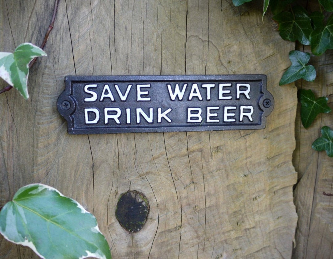 Cast Iron Sign Save Water Drink Beer Indoor / Outdoor Bar Games Room ...
