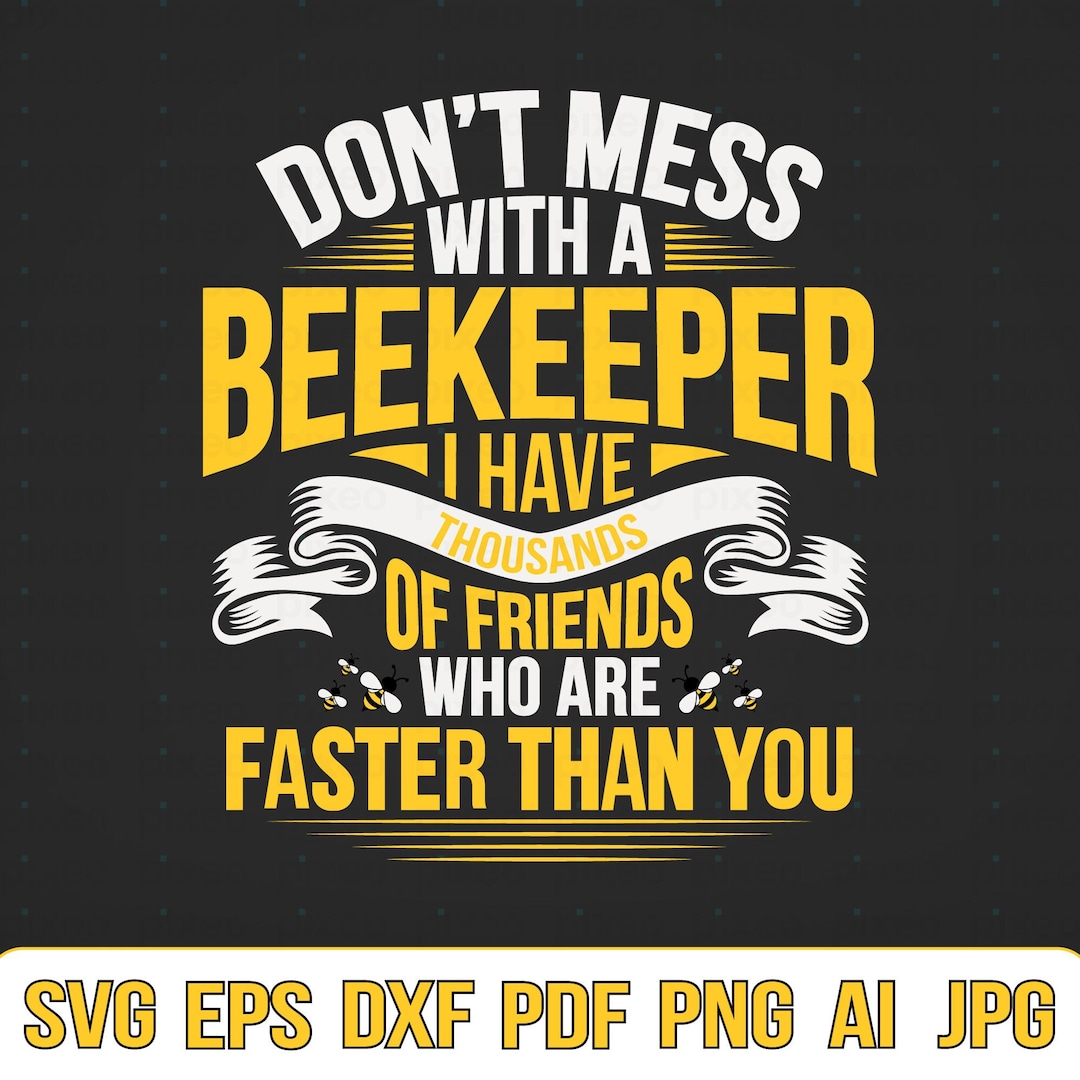 Don’t Mess With A Beekeeper SVG, Beekeeper SVG, Bee Svg, Bee Kind Svg ...