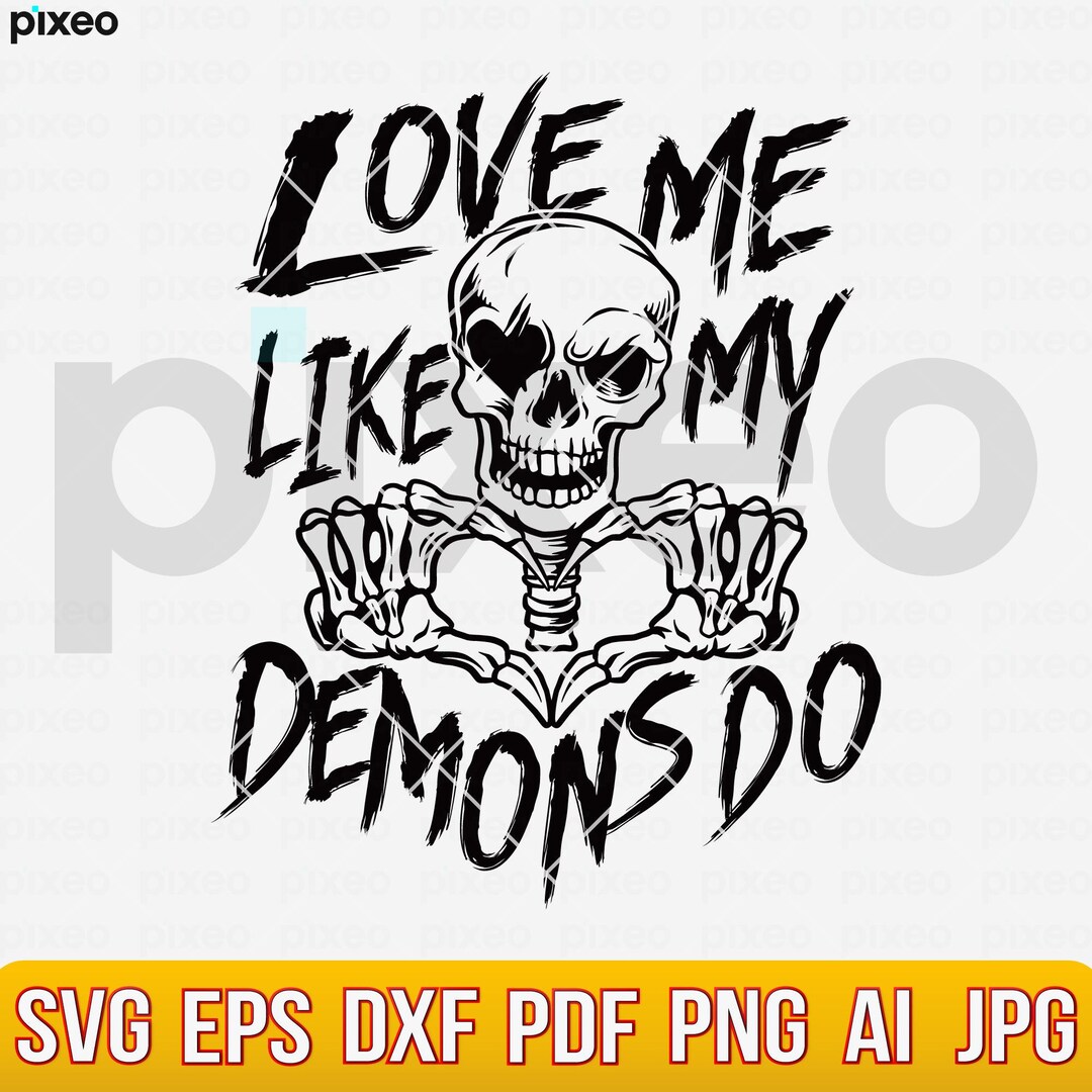 Love Me Like My Demons Do SVG, Skull SVG, Skull Vector, Skull Cricut ...