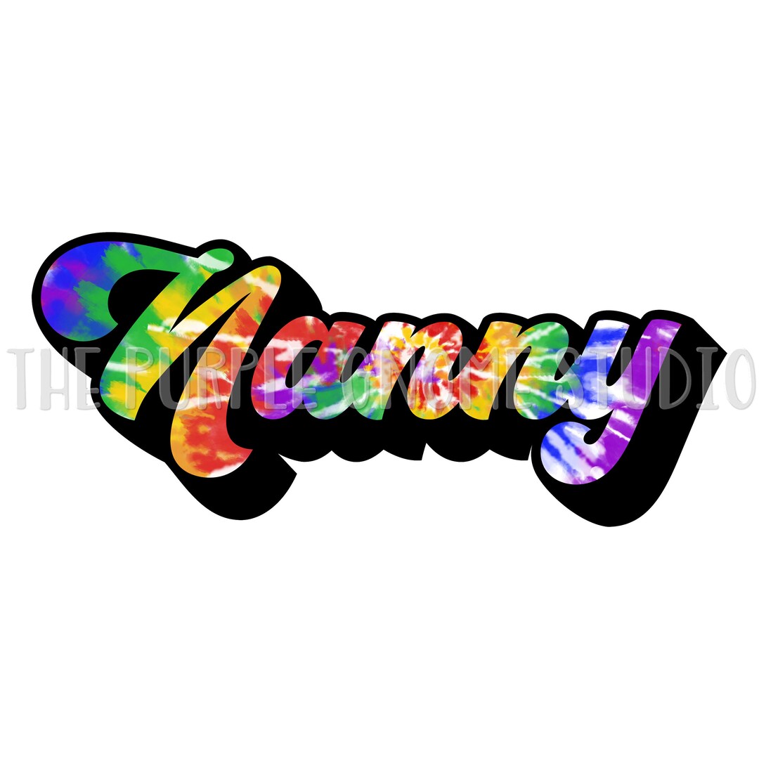 Nanny PNG, Nanny Sublimation, Tie-dyed, Groovy Font, PNG File, Digital ...