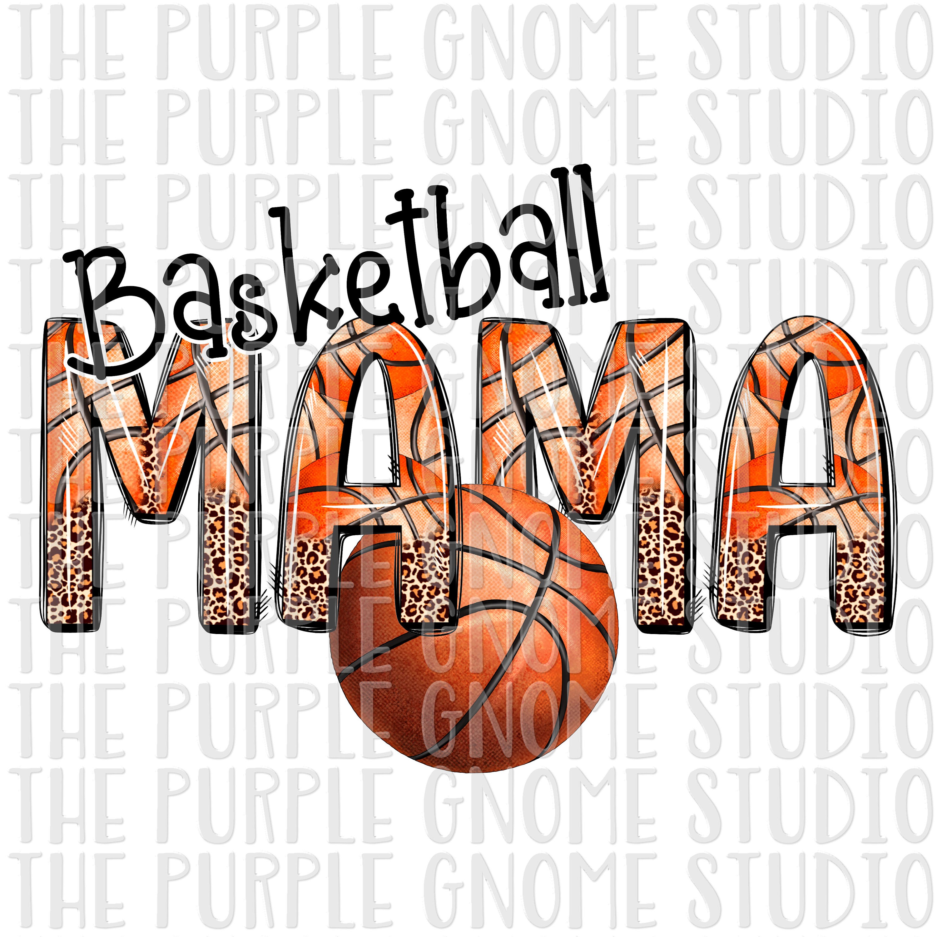 Basketball Mama, Basketball, Sublimation, PNG, Digital File, 300 DPI ...
