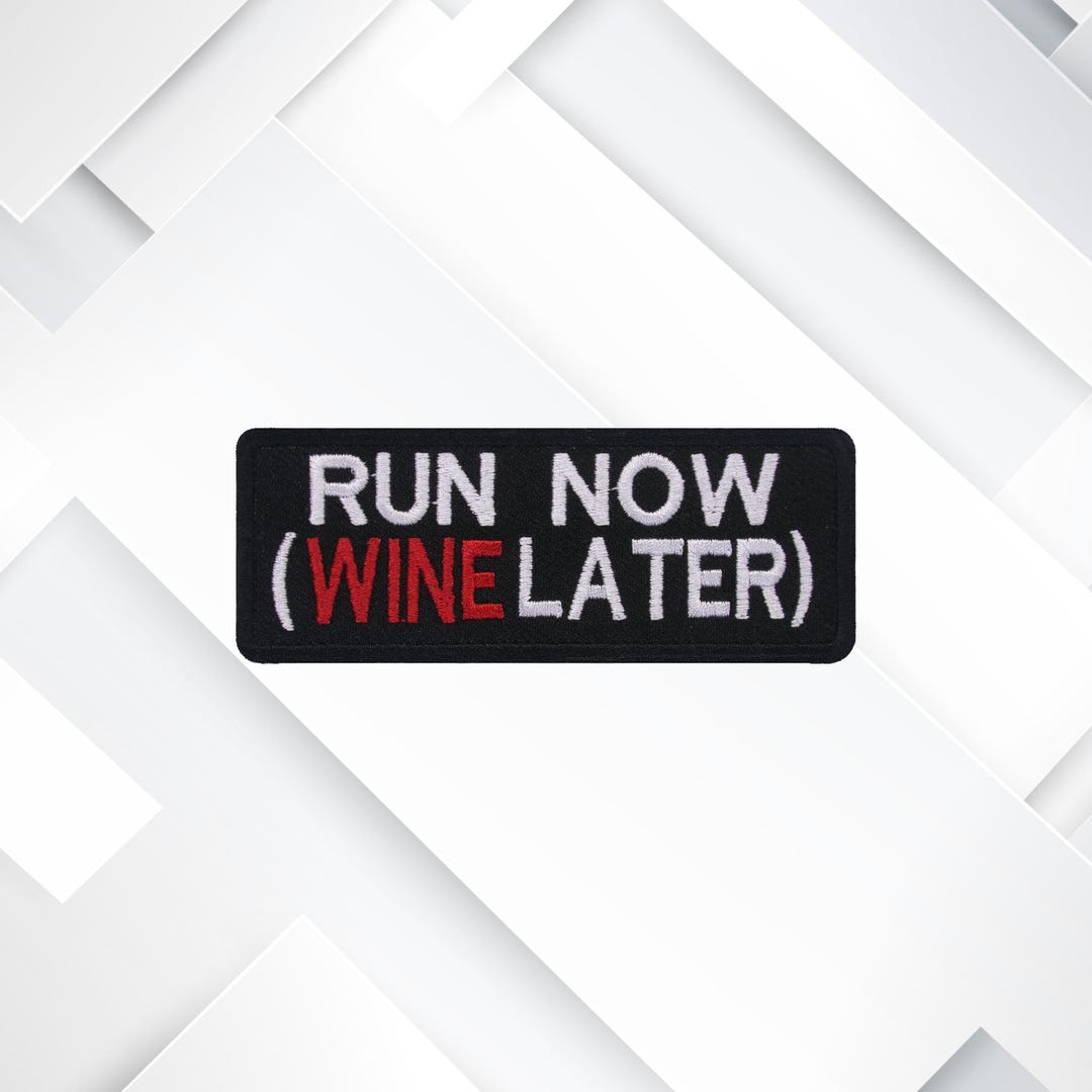 Run Now Wine Later - Embroidered Patch Iron / Sew-on Decorative Biker ...