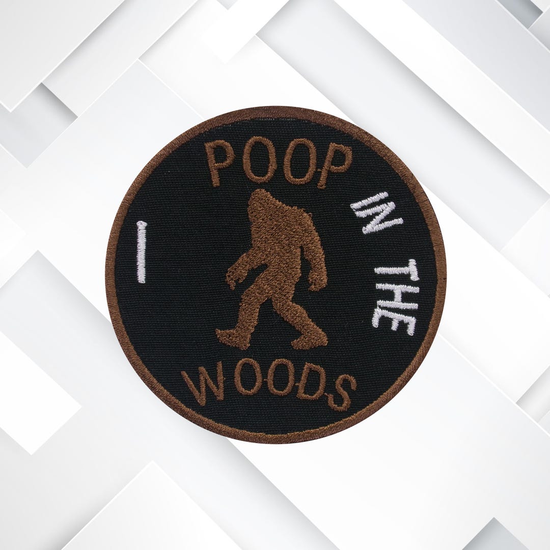 I Poop in the Woods – Bigfoot Patch Embroidered Iron-on/sew-on Cryptid ...