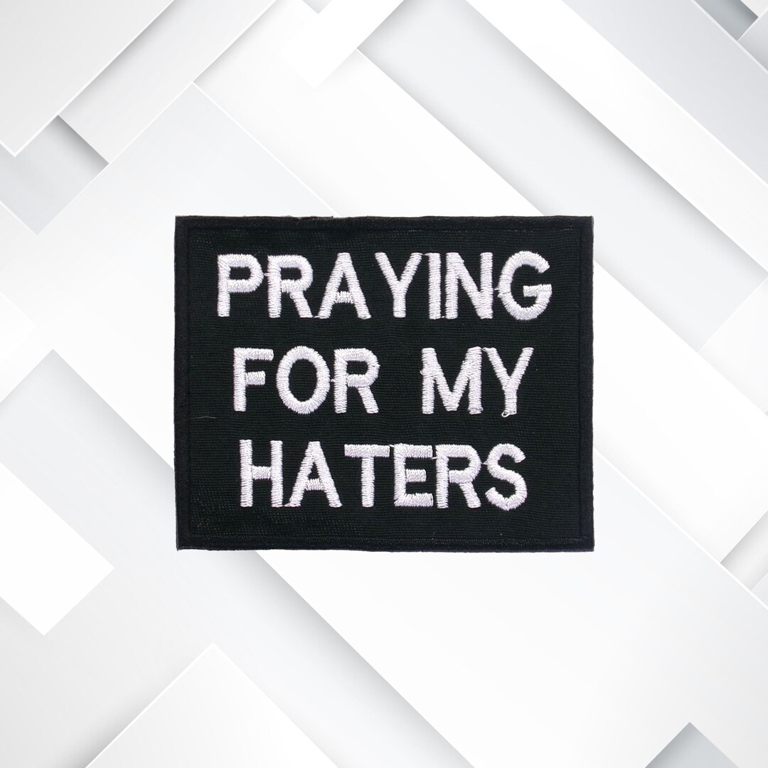 Praying for My Haters Patch/iron-on Patch/christian Faith Gifts ...