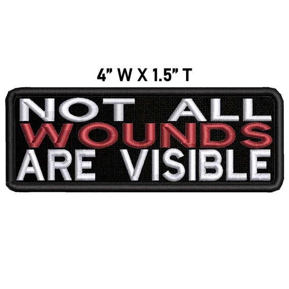 Not All Wounds Are Visible Embroidered Patch | Etsy