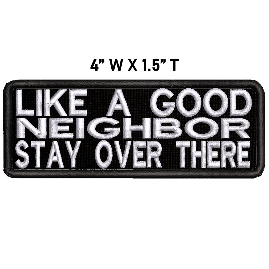 Like A Good Neighbor Stay Over There Embroidered Patch | Etsy