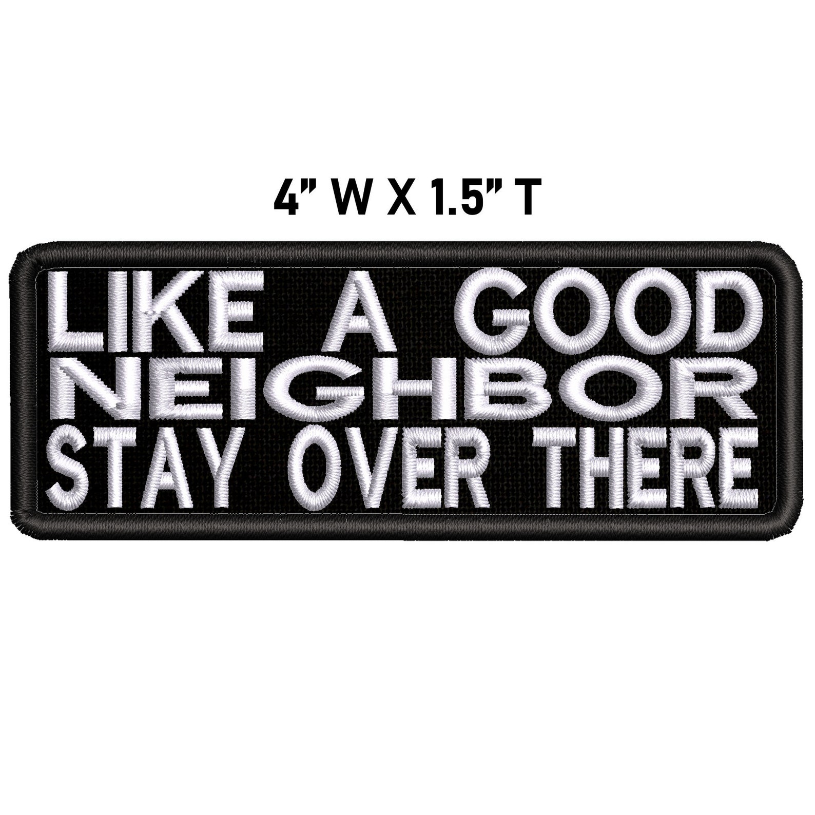 Like A Good Neighbor Stay Over There Embroidered Patch | Etsy
