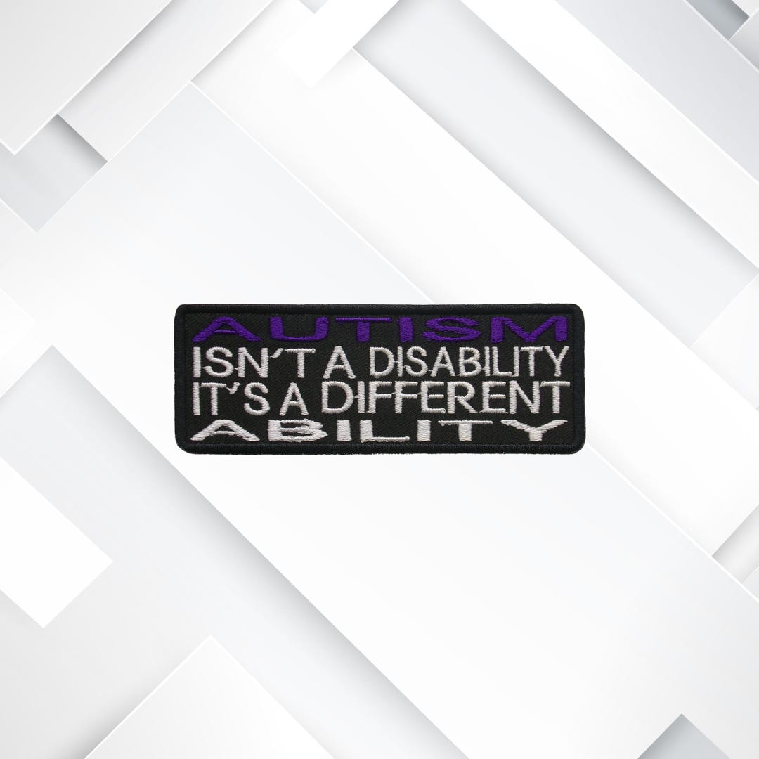 Autism Isn't A Disability Patch – Embroidered Iron-on Sew-on Badge ...